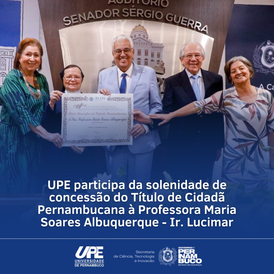 UPE participa da solenidade de concessão do Título de Cidadã Pernambucana à Professora Maria ...